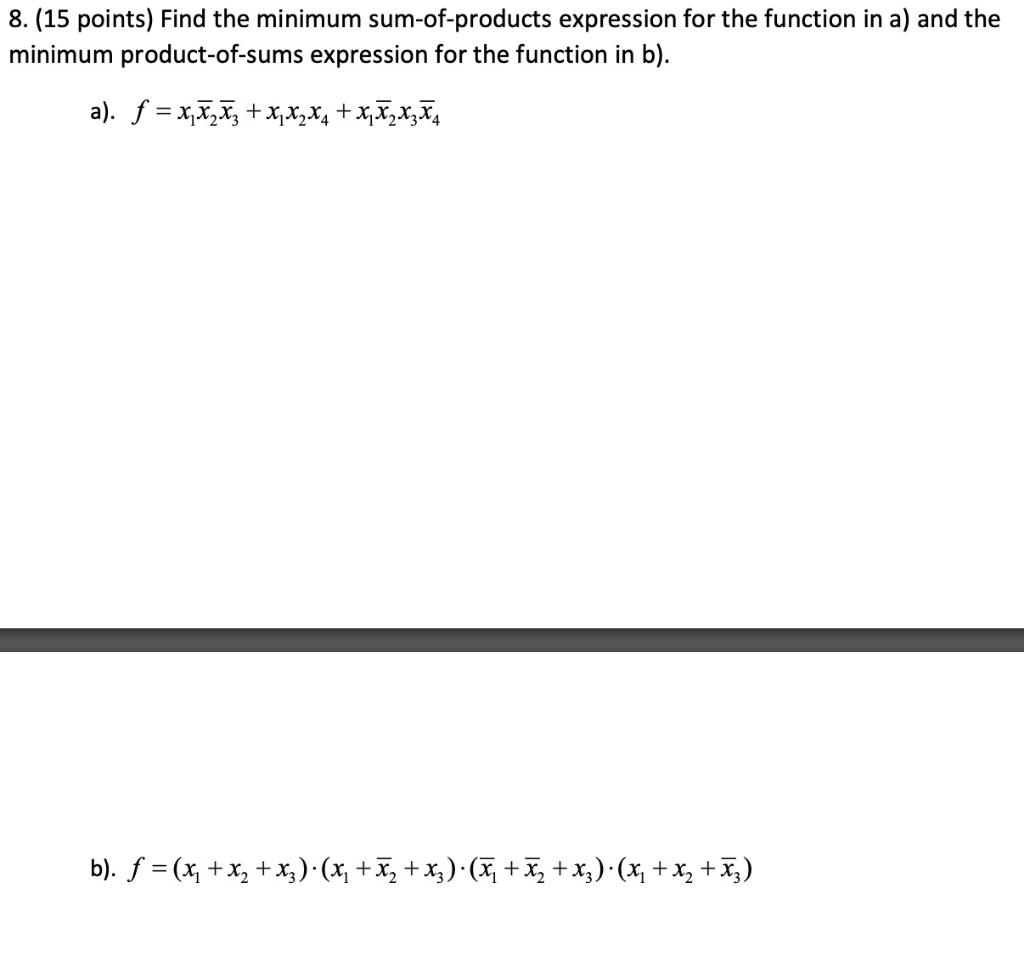 Solved 8. (15 points) Find the minimum sum-of-products | Chegg.com