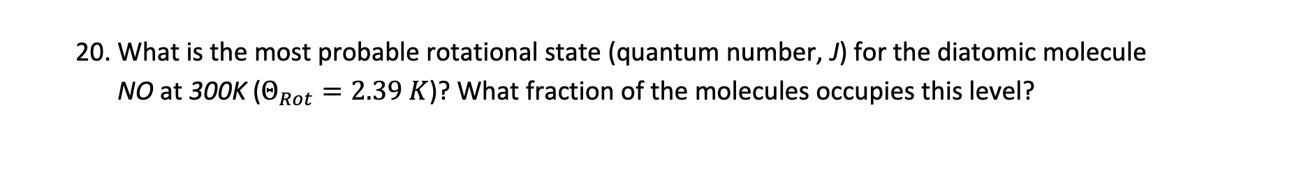 Solved 20. What is the most probable rotational state | Chegg.com