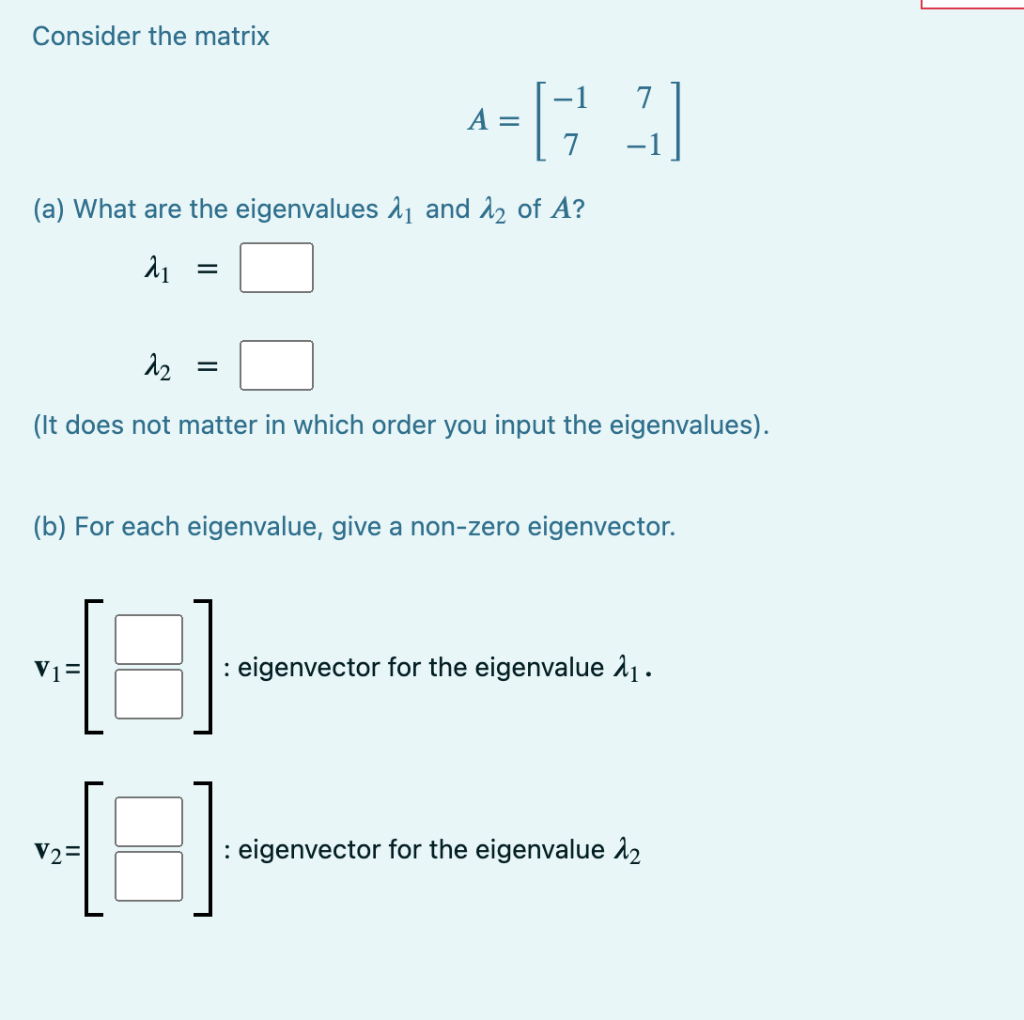 Solved Consider the matrix (a) What are the eigenvalues ₁ | Chegg.com