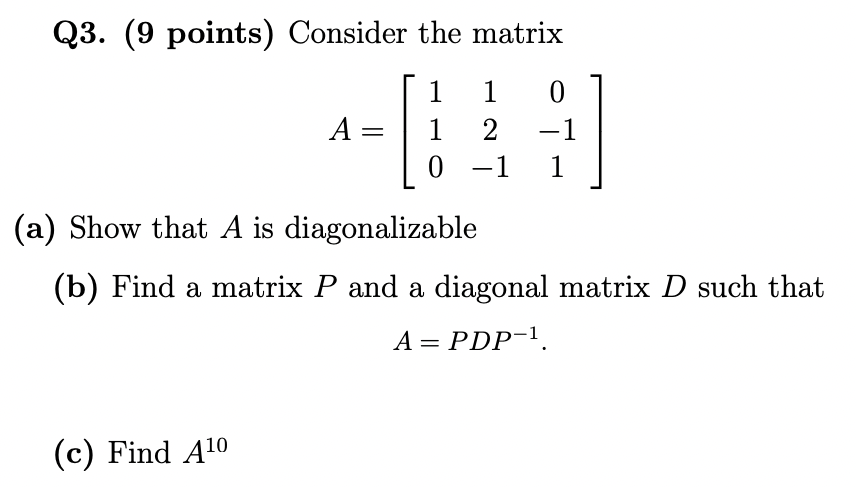 Solved Q3. (9 points) Consider the matrix А 1 1 1 2 0 -1 0 | Chegg.com