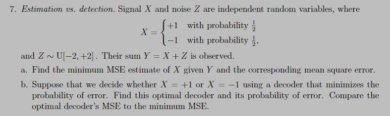 Solved -- - 7. Estimation vs. detection. Signal X and noise | Chegg.com