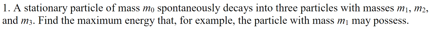 Solved A stationary particle of mass m0 ﻿spontaneously | Chegg.com