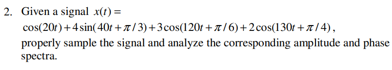Solved Given a signal x(t)= | Chegg.com