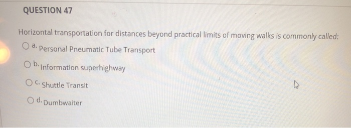 Solved QUESTION 47 Horizontal transportation for distances | Chegg.com