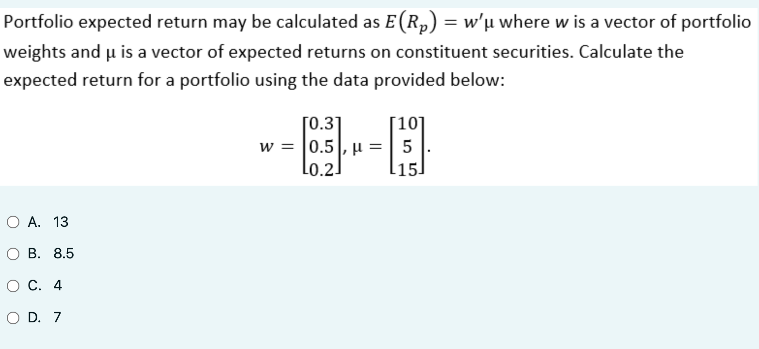 Solved Portfolio expected return may be calculated as | Chegg.com