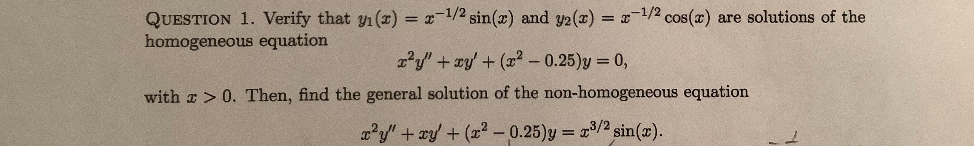 Solved Question 1. Verify that y1(x)=x−1/2sin(x) and | Chegg.com