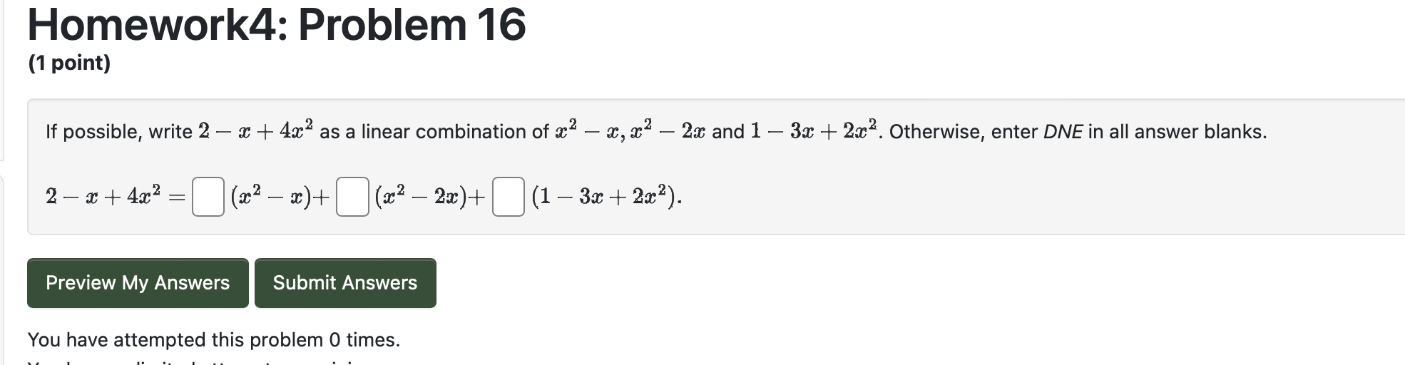 Solved Homework4: Problem 16 (1 point) If possible, write | Chegg.com