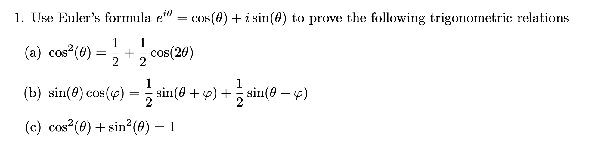 Solved = 1. Use Euler's formula eio cos(0) + i sin(0) to | Chegg.com