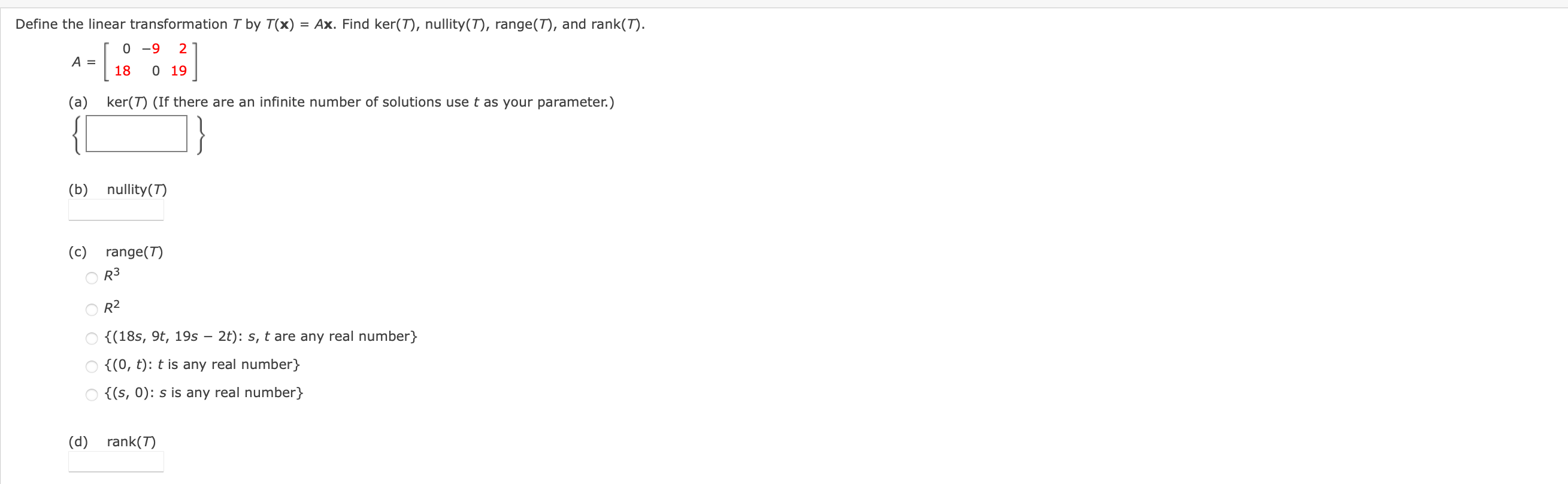 Solved the linear transformation T by T(x)=Ax. Find ker(T), | Chegg.com