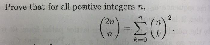 Solved Prove that for all positive integers n, (2n/n) = | Chegg.com