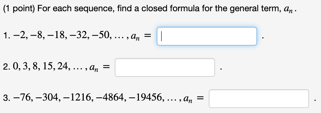 Solved (1 point) For each sequence, find a closed formula | Chegg.com
