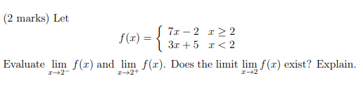 Solved (2 marks) Let f(x)={7x−23x+5x≥2x