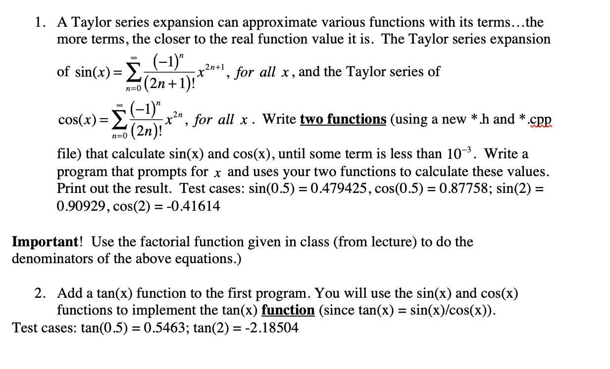 Solved In C++ please Factorial functions given: for sin: | Chegg.com