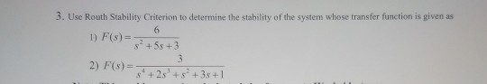 Solved 3. Use Routh Stability Criterion to determine the | Chegg.com