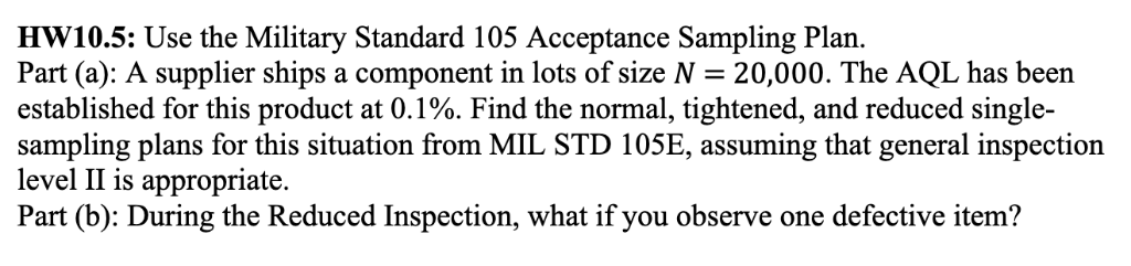Solved HW10.5: Use the Military Standard 105 Acceptance | Chegg.com
