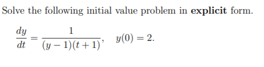 Solved Solve the following initial value problem in explicit | Chegg.com