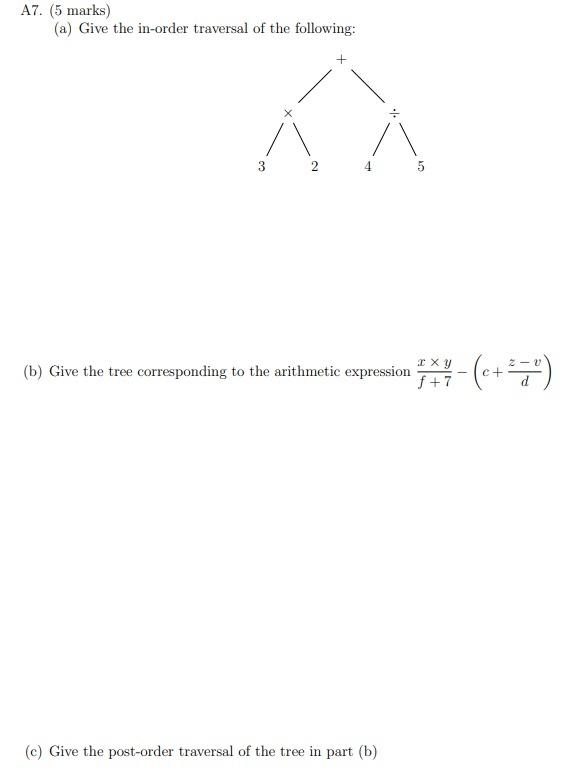 Solved A7. (5 marks) (a) Give the in-order traversal of the | Chegg.com ...
