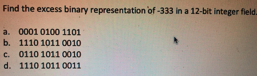 Solved Find the excess binary representation of -333 in a | Chegg.com