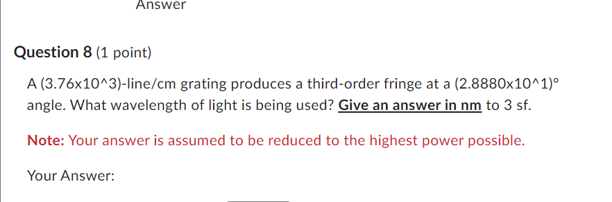 Solved Question 8 (1 point) A (3.76 10∧3)-line/cm grating | Chegg.com