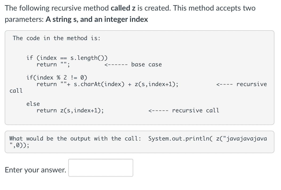 Solved The following recursive method called z is created. | Chegg.com Solved The following recursive method called z is created. | Chegg.com