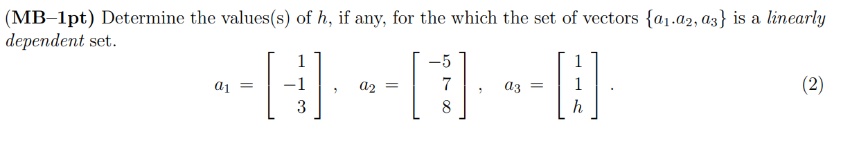 Solved (MB-1pt) Determine the values(s) of h, if any, for | Chegg.com