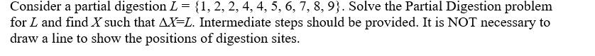 Solved Consider a partial digestion L={1,2,2,4,4,5,6,7,8,9}. | Chegg.com