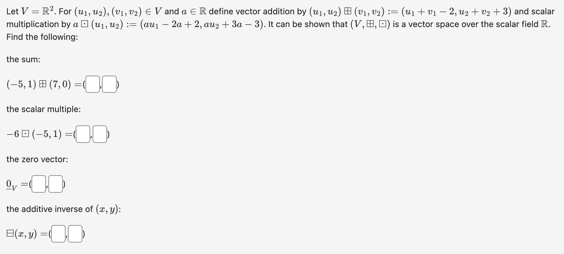 Solved Let V=R2. For (u1,u2),(v1,v2)∈V and a∈R define vector | Chegg.com