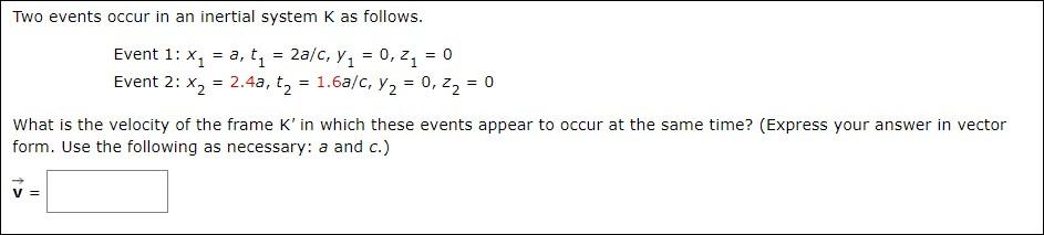 Solved = = Two events occur in an inertial system K as | Chegg.com