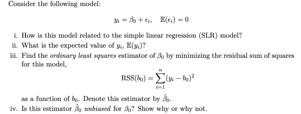 Solved Consider the following model: Yi = Bo + Ei, E(ei) = 0 | Chegg.com