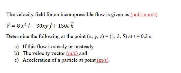Solved The velocity field for an incompressible flow is | Chegg.com