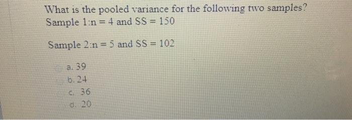 Solved What is the pooled variance for the following two | Chegg.com