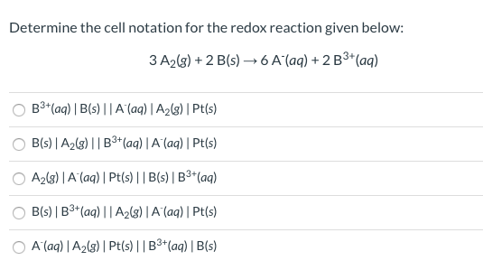Solved Determine the cell notation for the redox reaction | Chegg.com