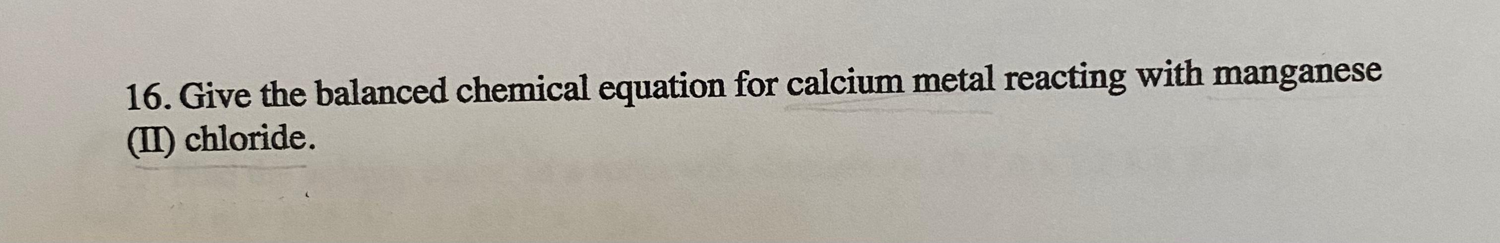 Solved 16. Give the balanced chemical equation for calcium | Chegg.com