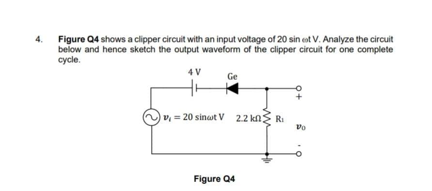 Solved 4. Figure Q4 shows a clipper circuit with an input | Chegg.com