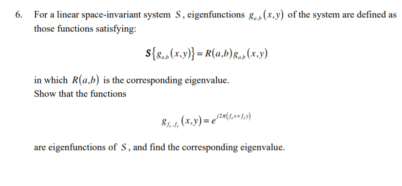 For a linear space-invariant system S, eigenfunctions | Chegg.com