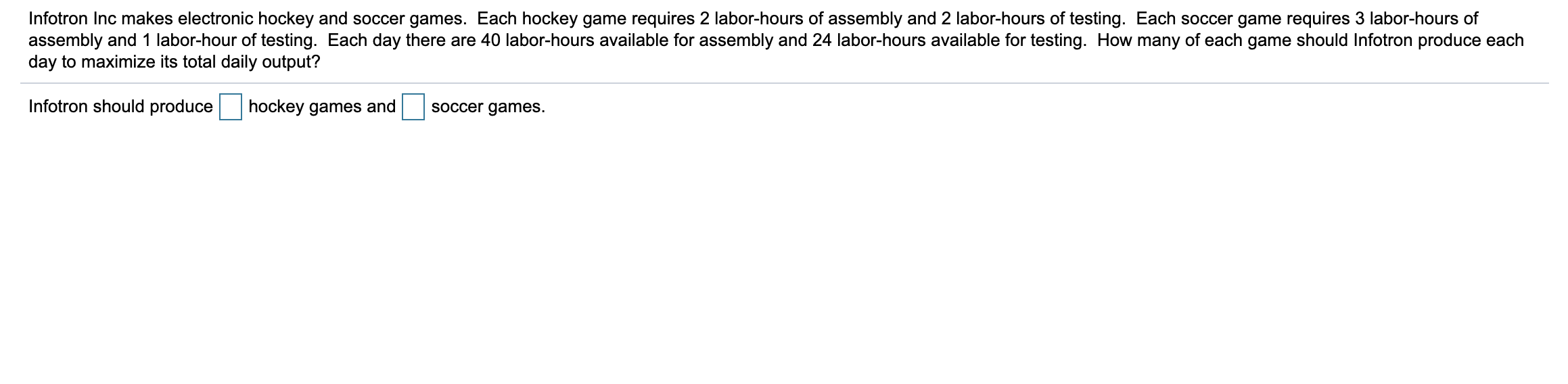 Solved Infotron Inc makes electronic hockey and soccer | Chegg.com