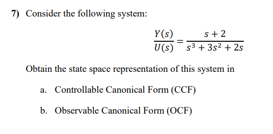 Solved 7) Consider the following system: 𝑌(𝑠) 𝑈(𝑠) = 𝑠 | Chegg.com