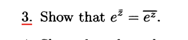Solved 3. Show that ež = ez. | Chegg.com