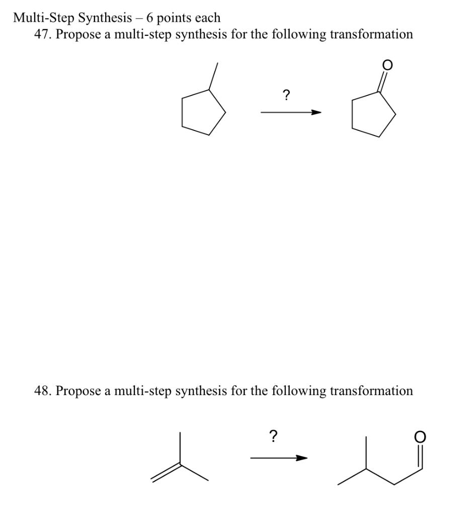 Solved Multi-Step Synthesis −6 points each 47. Propose a | Chegg.com