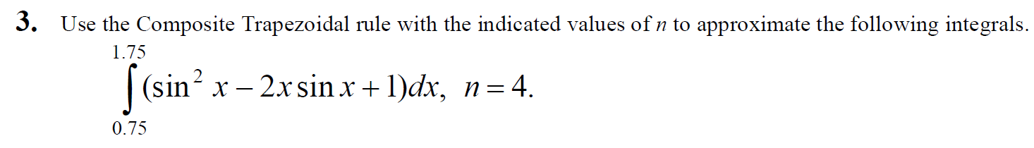 Solved 3. Use the Composite Trapezoidal rule with the | Chegg.com