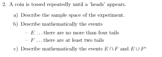 Solved 2. A coin is tossed repeatedly until a 'heads' | Chegg.com