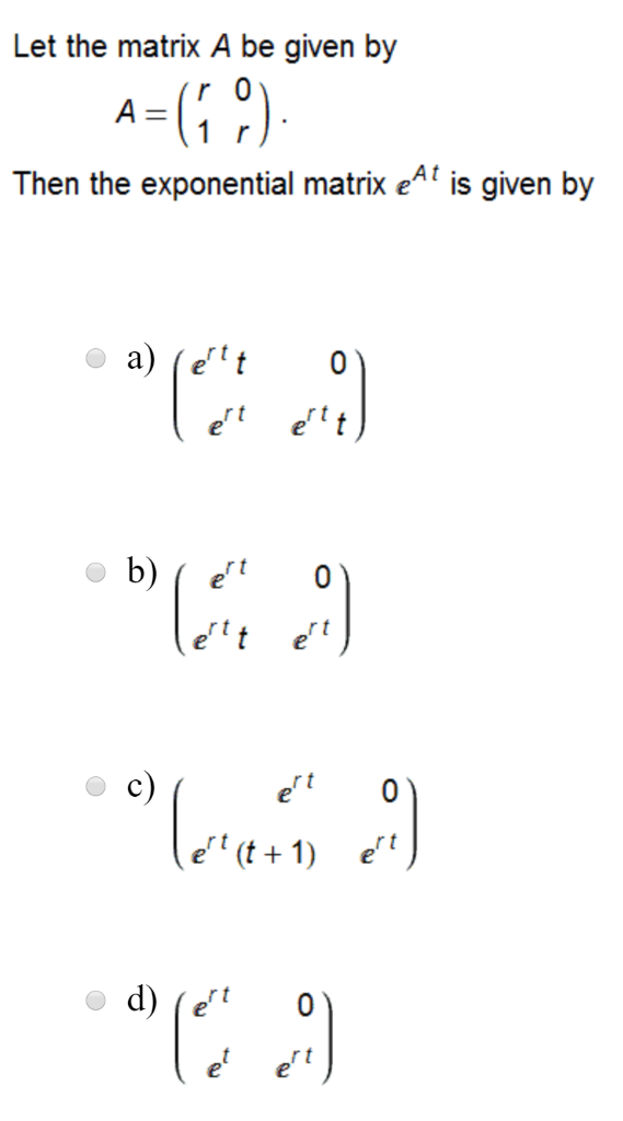 Solved Let the matrix A be given by Then the exponential | Chegg.com