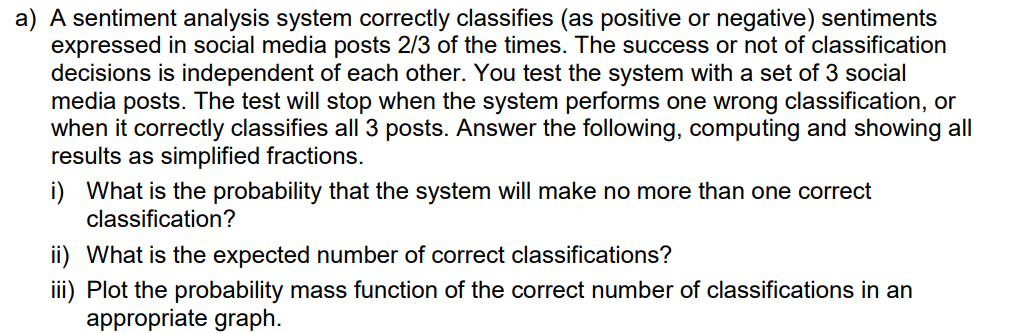 Solved a) A sentiment analysis system correctly classifies | Chegg.com