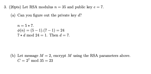 Solved (20pts) ﻿Let RSA modulus n=35 ﻿and public key e=7.(a) | Chegg.com