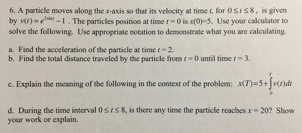 Solved 6. A particle moves along the x-axis so that its | Chegg.com