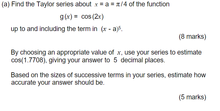 Solved Find the Taylor series about x=a=π/4 of the function | Chegg.com