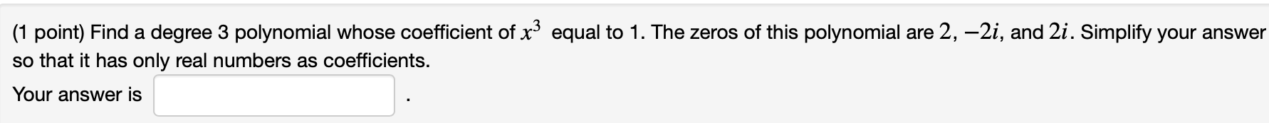 Solved (1 point) Find a degree 3 polynomial whose | Chegg.com