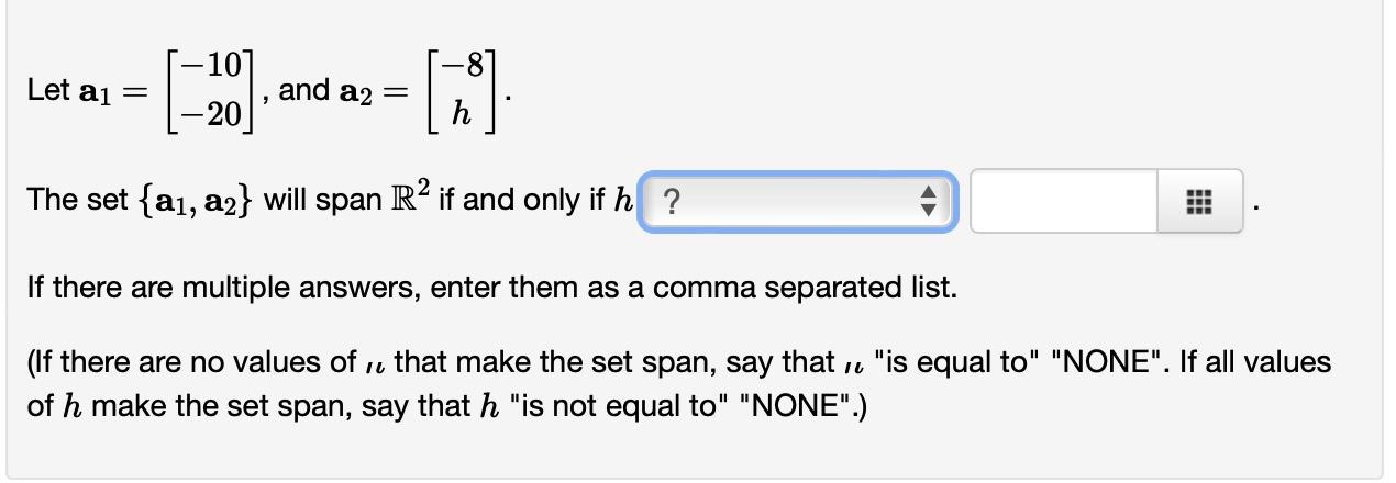 Solved Let a1=[−10−20], and a2=[−8h] The set {a1,a2} will | Chegg.com