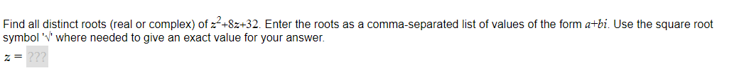Solved Find all distinct roots (real or complex) of | Chegg.com