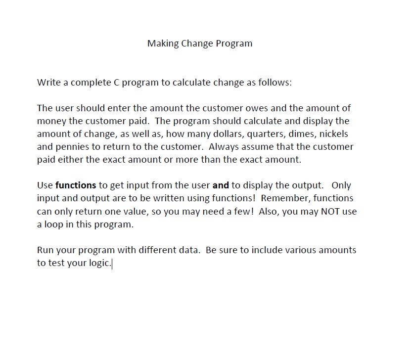 Solved Making Change Program Write a complete C program to | Chegg.com